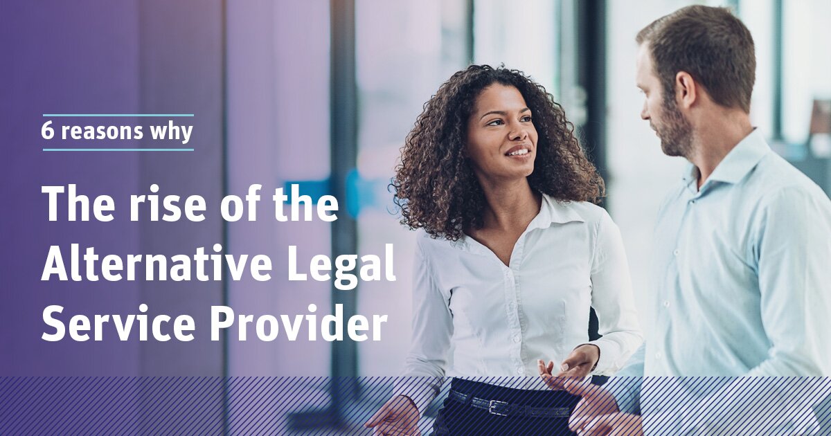 6 reasons why. The rise of the Alternative Legal Service Provider